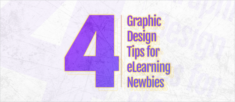 4 Graphic Design Tips for eLearning Newbies