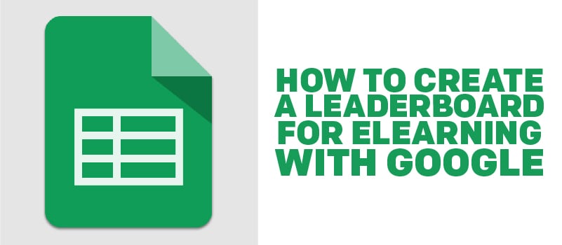 How to Create a Leaderboard for eLearning with Google