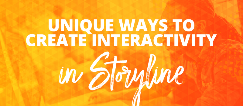 eLBX Online Day 29 - Unique Ways to Create Interactivity in Storyline