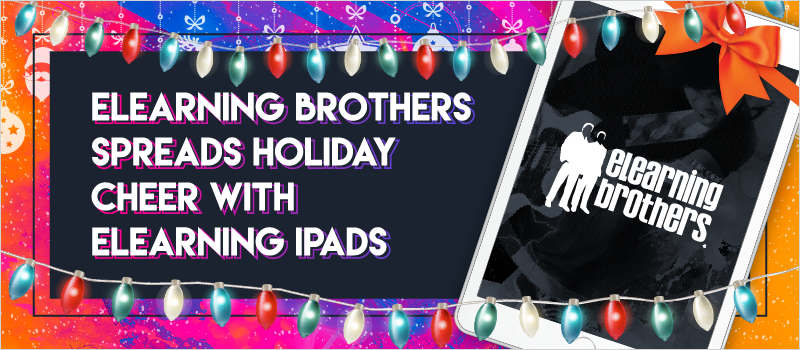 eLearning Brothers Spreads Holiday Cheer With eLearning iPads