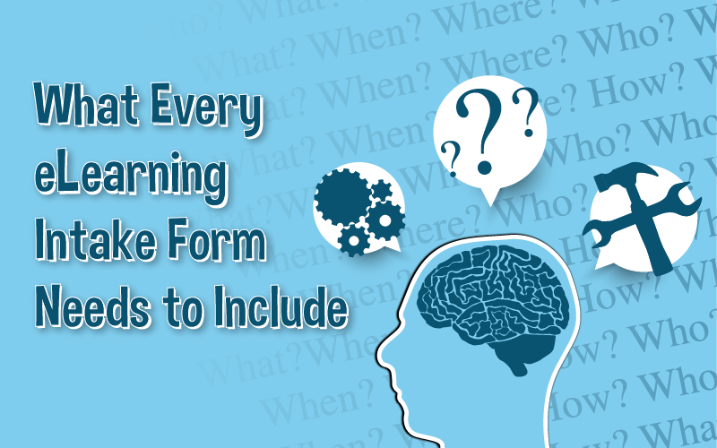 What Every eLearning Intake Form Needs to Include